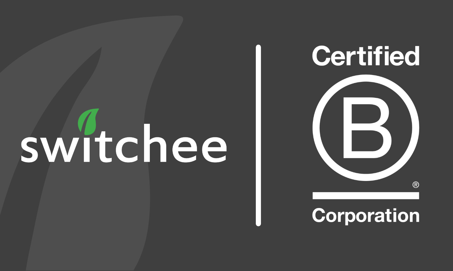 Proudly B Corp™ certified | Switchee